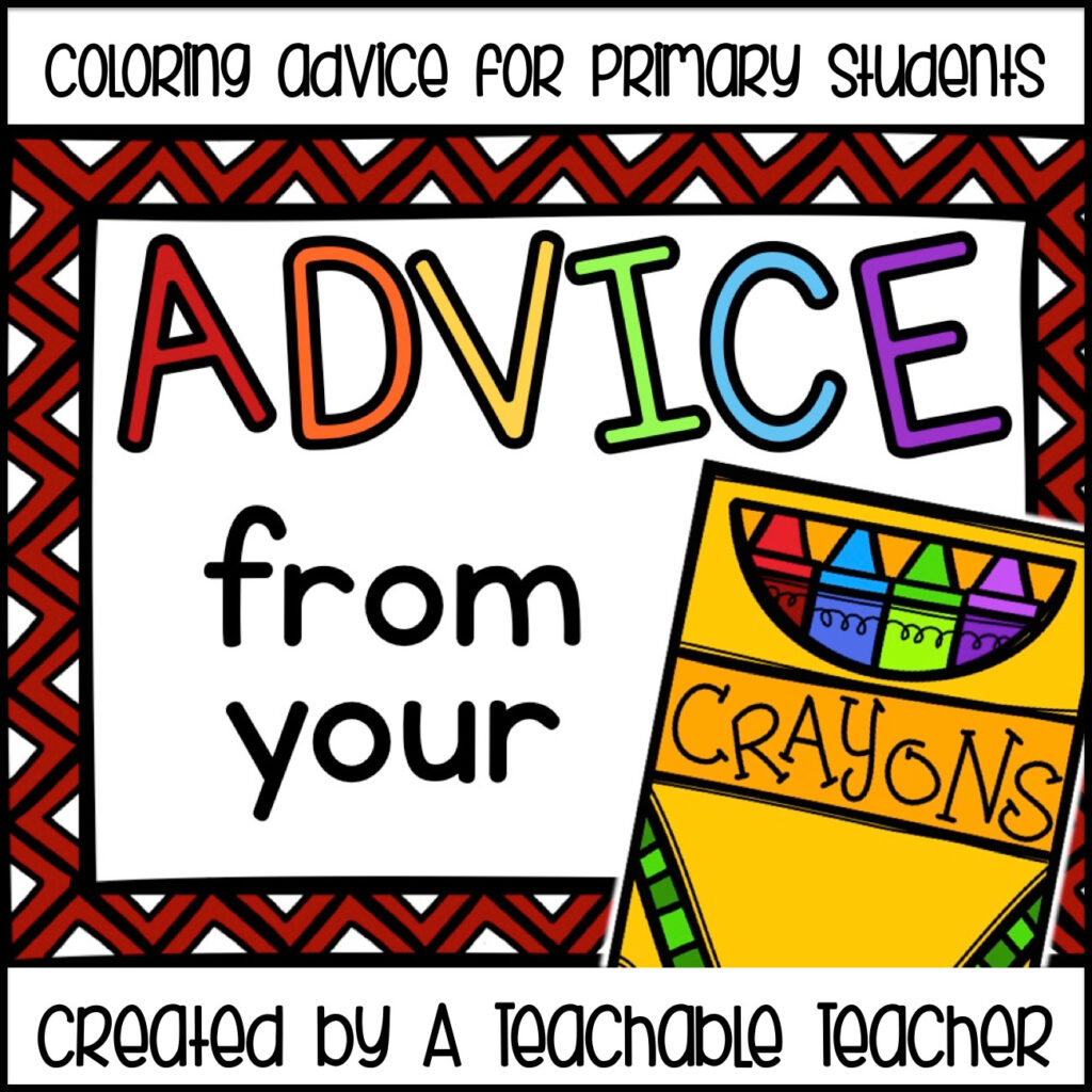 Coloring Advice From Your Crayons for Primary Students - A Teachable ...